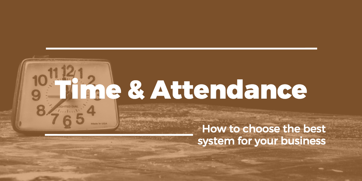 How to Choose the Best Time and Attendance Software for Your Business