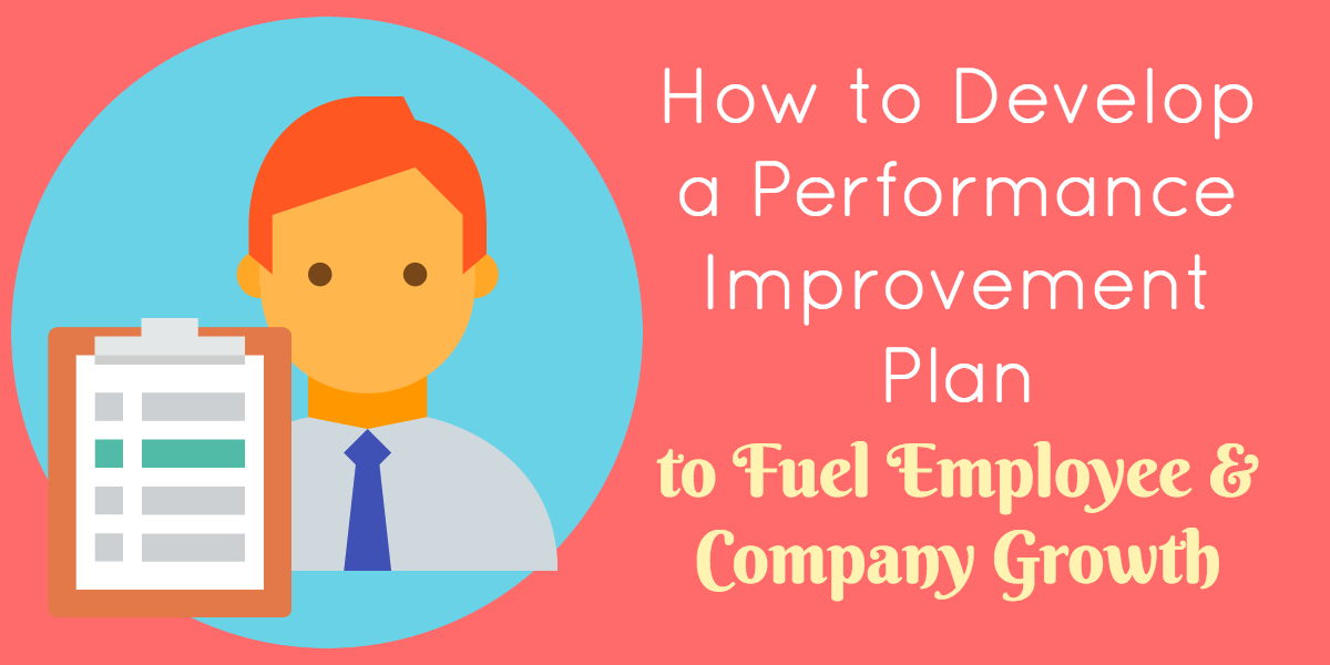 How to Write a Performance Improvement Plan to Boost Employee Growth
