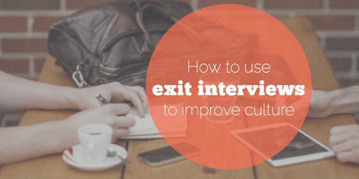 How to use exit interviews to improve culture How to use exit interviews to improve culture