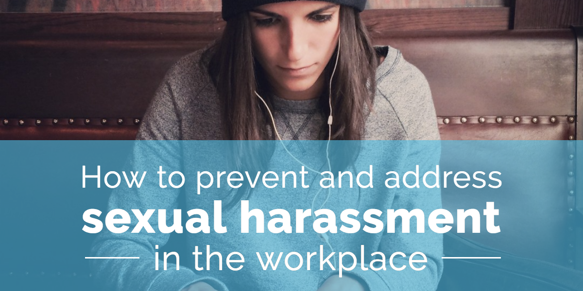 How to prevent and address sexual harassment in the workplace