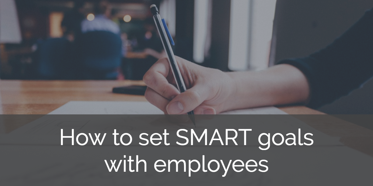 How to set SMART performance goals with employees