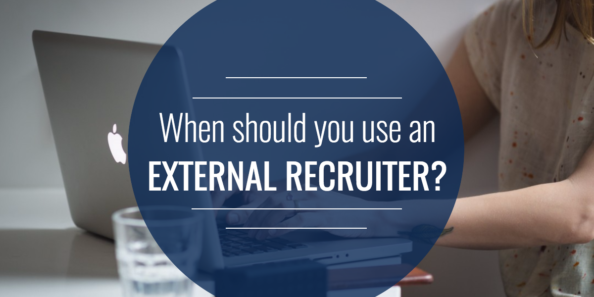 When should you use an external recruiter?